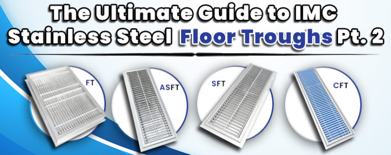 The Ultimate Guide to IMC Stainless Steel Floor Troughs Pt. 2 – FT ...