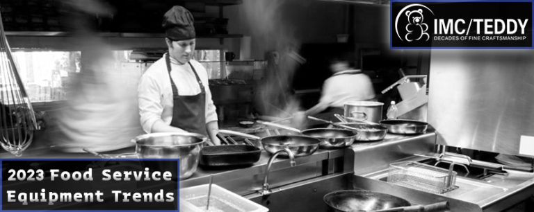 Looking Ahead: Top 3 Food Service Equipment Trends for 2023 – IMC/TEDDY